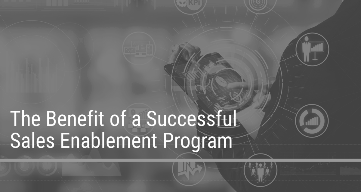 The Benefit of a Successful Sales Enablement Program